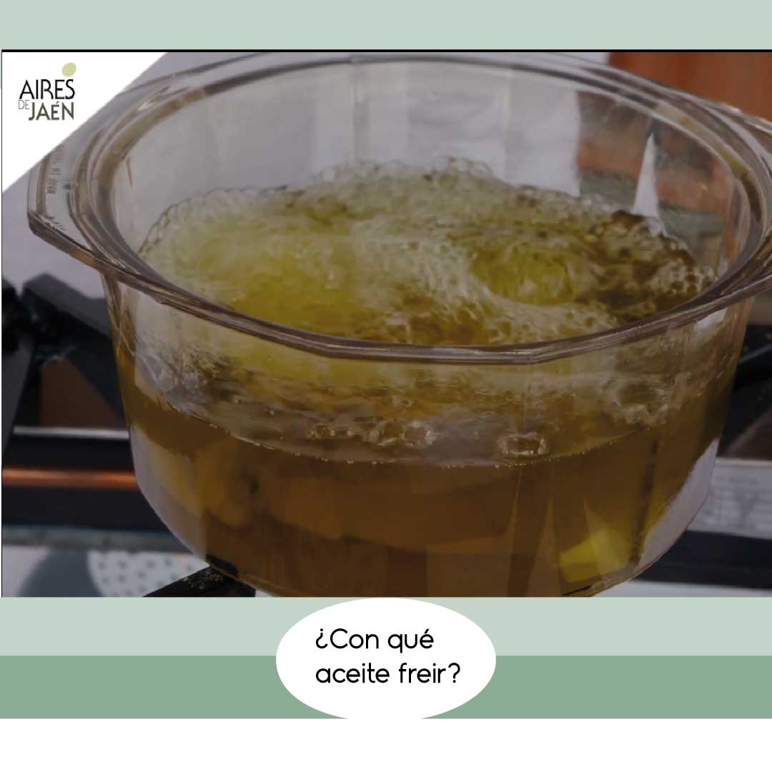 ¿Con qué aceite freír? - Aires de Jaén - Aires de Jaén
